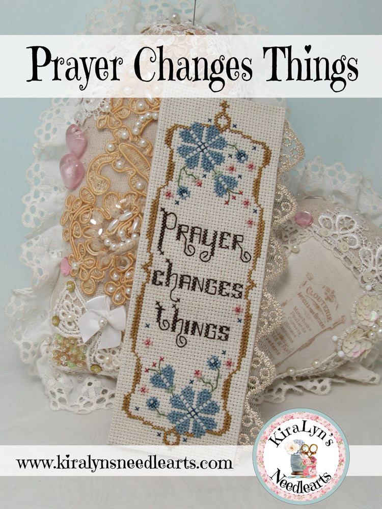 Prayer Changes Things – KiraLyns Needlearts